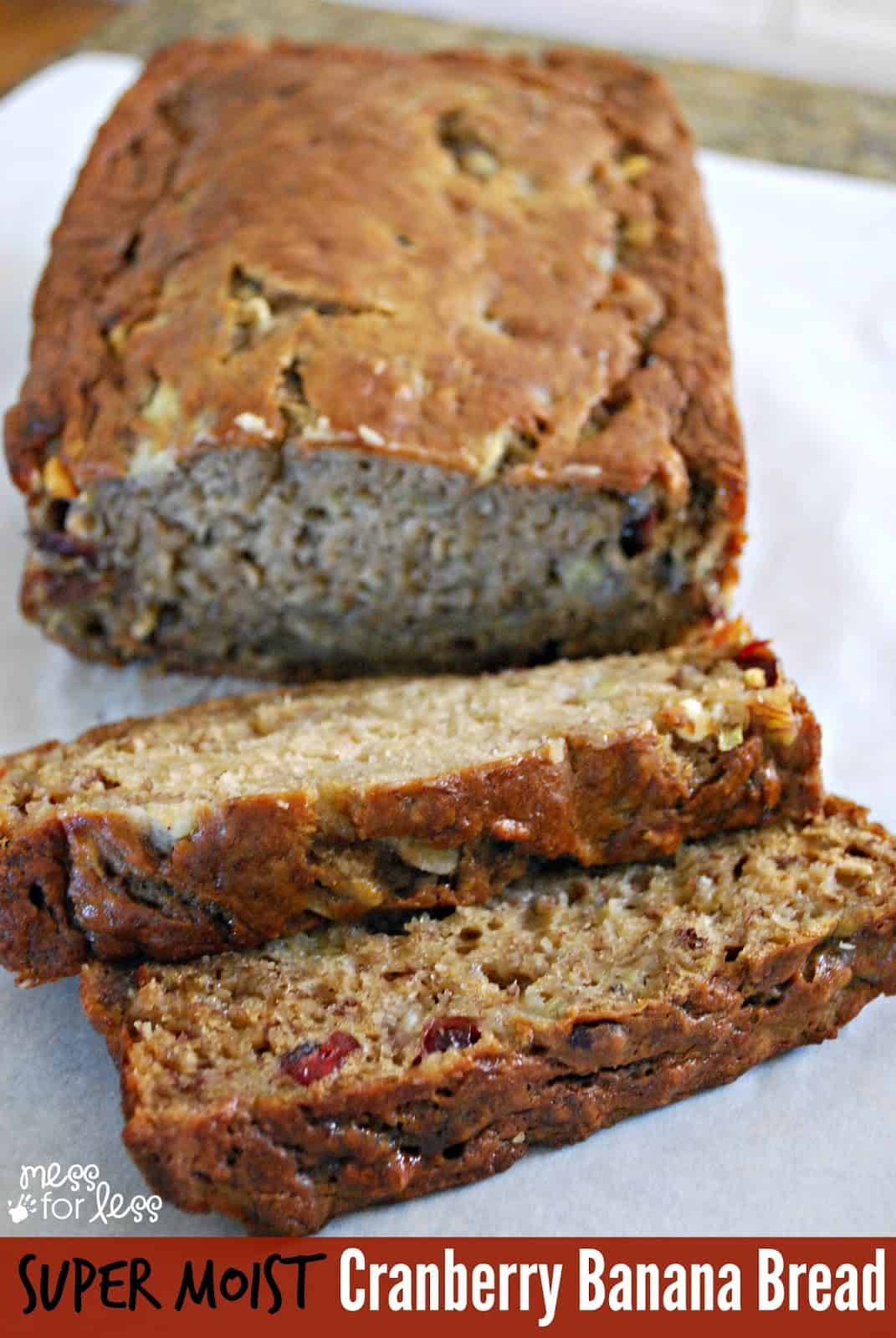 Cranberry Banana Bread - Mess for Less
